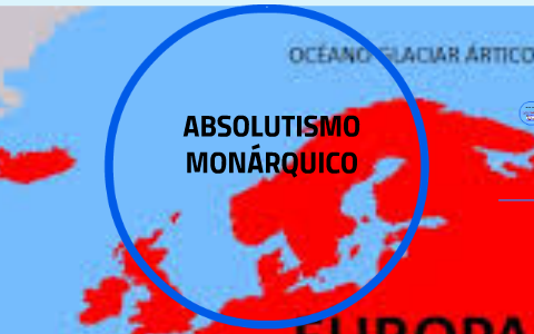 ABSOLUTISMO MONÁRQUICO by laura gil on Prezi