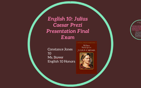 English 10: Julius Caesar Prezi Presentation Final Exam by Constance ...