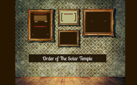 Order of The Solar Temple by Carlan Hughes on Prezi