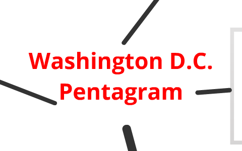 Washington D.C. Pentagram Layout by Mike Lopez on Prezi