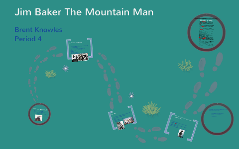 Jim Baker the Mountain Man by brent knowles on Prezi