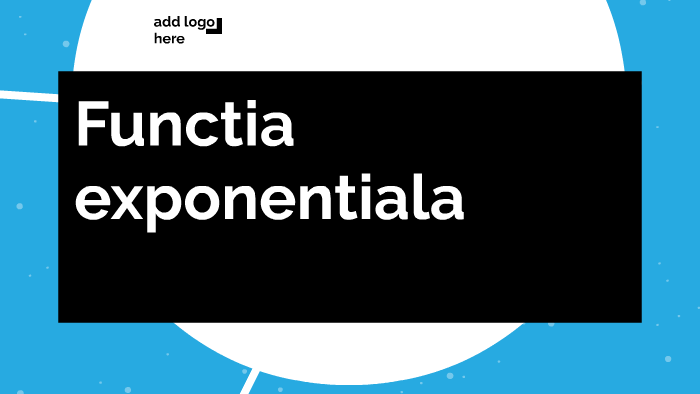 Functia exponentiala by gabor beta on Prezi