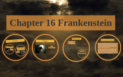 Frankenstein Ch 16 by Robin Kupersmith on Prezi