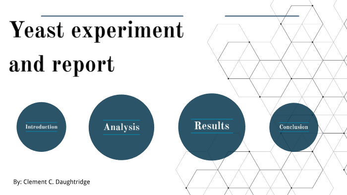 Yeast project by Clement Daughtridge on Prezi