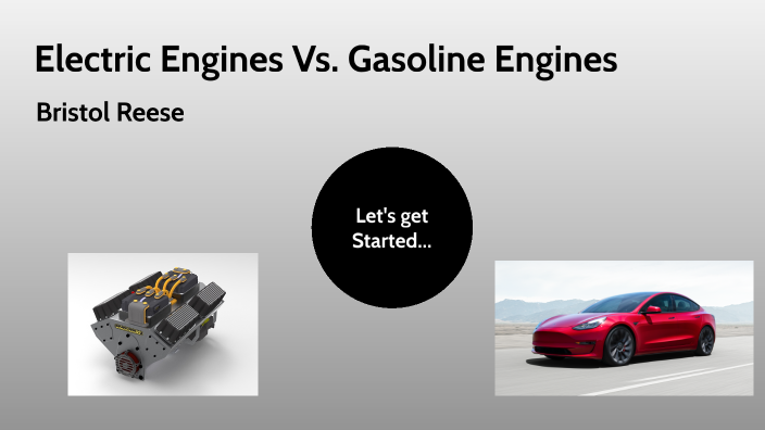 Electric Engines Vs. Gasoline Engines by Bristol Reese on Prezi