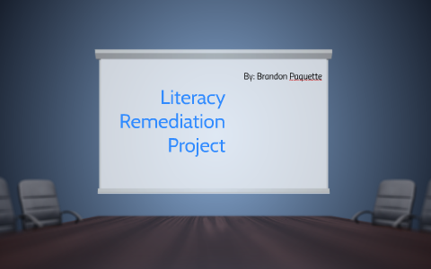 Literacy Remediation Project by brandon paquette