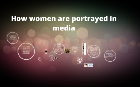 How women are portrayed in media by Danielle Anthony on Prezi