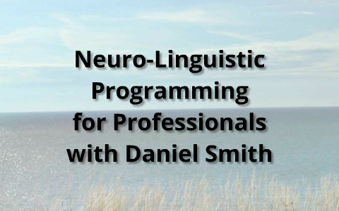 Neuro-Linguistic Programming by Daniel Smith on Prezi