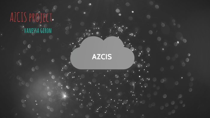 Azcis by vanessa giron on Prezi