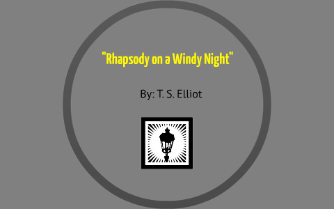 "Rhapsody on a Windy Night" by 6-26-25 4-5-22-12-9-14 on Prezi