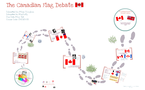 Canadian Flag Debate by mimi vaughan on Prezi