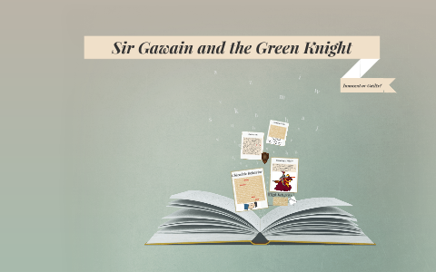 Sir Gawain and the Green Knight by Kailey Tamarkin on Prezi