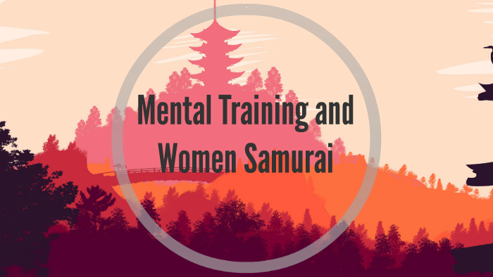 Mental Training and Women Samurai (Role of Women in Samurai Culture) by ...