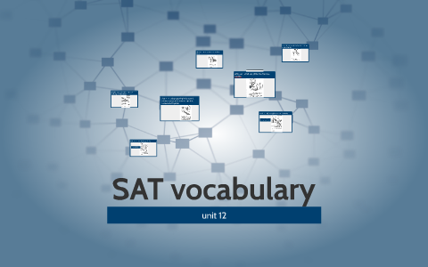SAT vocabulary by Kerry Acker on Prezi