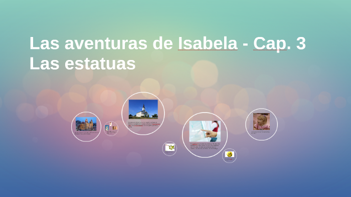 Las aventuras de Isabela - Cap. 3 by Kelly Gilbreath on Prezi