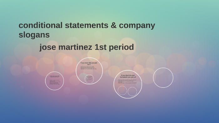 conditional statements & company slogans by jose martinez on Prezi