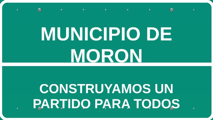 MUNICIPIO DE MORON by Lucila Bernardini on Prezi