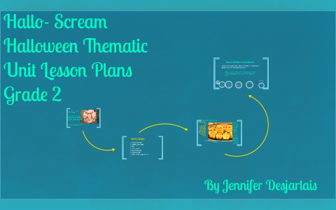 Halloween Thematic Unit Lesson Plan by Jennifer Desjarlais on Prezi