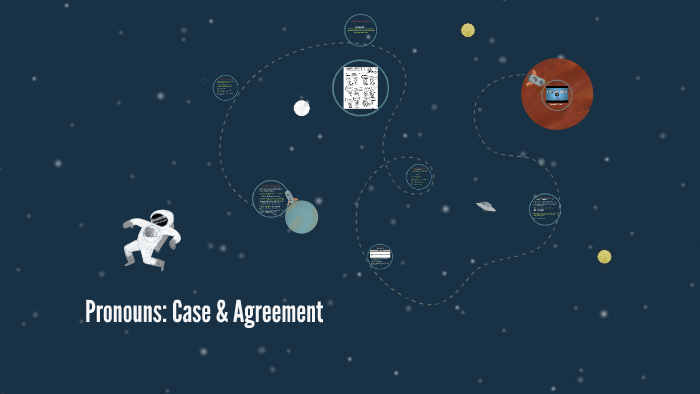 Pronouns: Case & Agreement by Mara Johnson on Prezi