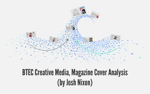 BTEC Creative Media: Magazine Cover Analysis by Josh Nixon on Prezi