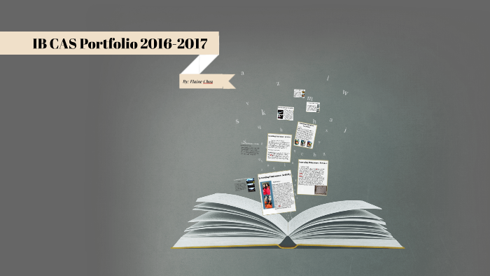 IB CAS Portfolio 2016-2017 by chea. e on Prezi