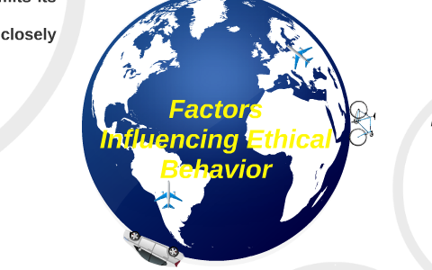 Factors Influencing Ethical Behavior by josephine porcadilla on Prezi
