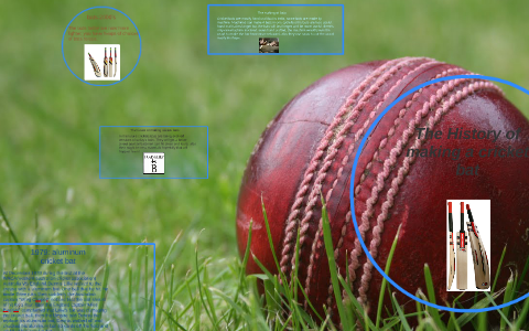 The history of making a cricket bat by Locklan Wood on Prezi