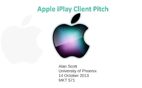Apple iPlay Client Pitch by Alan Scott on Prezi