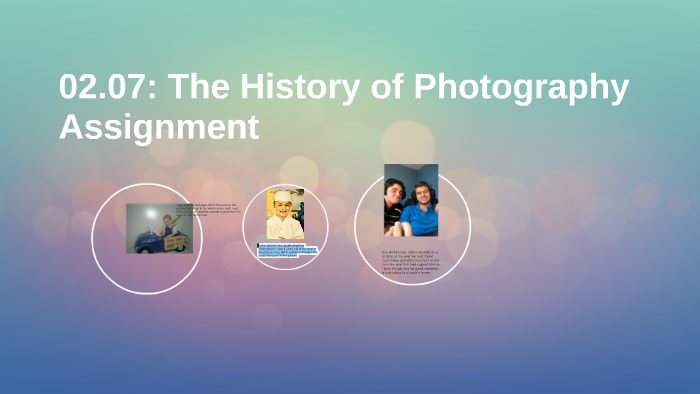 02.07: The History of Photography Assignment by james graves on Prezi