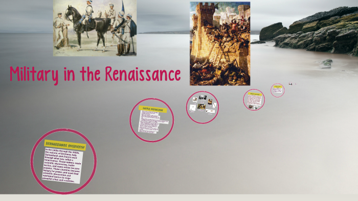Military in the Renaissance by Hayes Whorton on Prezi
