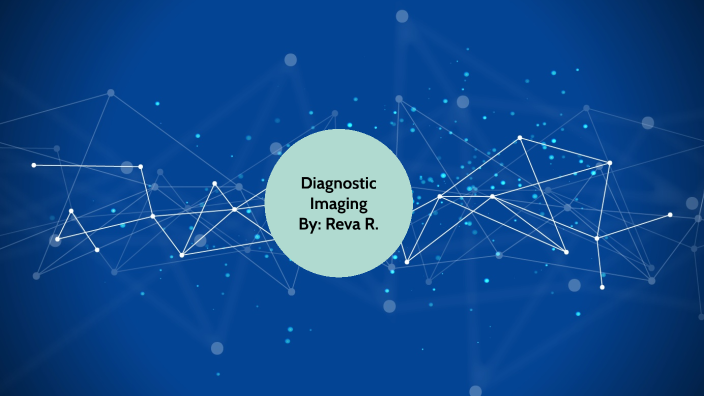 3.1.2 Diagnostic Imaging by Reva Reddy on Prezi