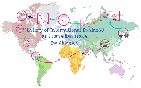 History of International Business and Canadian Trade by Sharmine Felix ...
