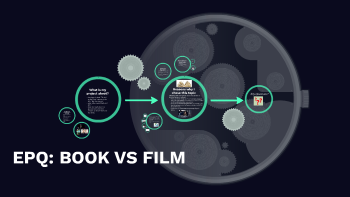 EPQ: BOOK VS FILM by Tahani Dahir on Prezi