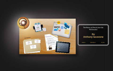 The History of Pencils from the Renassaince by Anthony Iacovone on Prezi