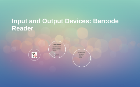 Input and Output Devices: Bar code Reader by Maura Chapman on Prezi