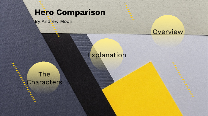 Hero Comparison by ANDREW MOON [student] on Prezi