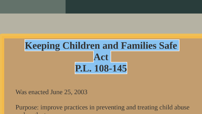 Keeping Children and Families Safe Act 2003 by Diamond Ferguson on Prezi