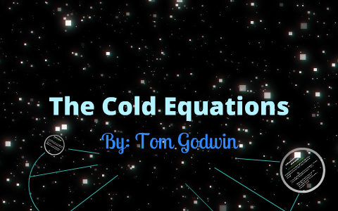 The Cold Equations by Austin Munger on Prezi