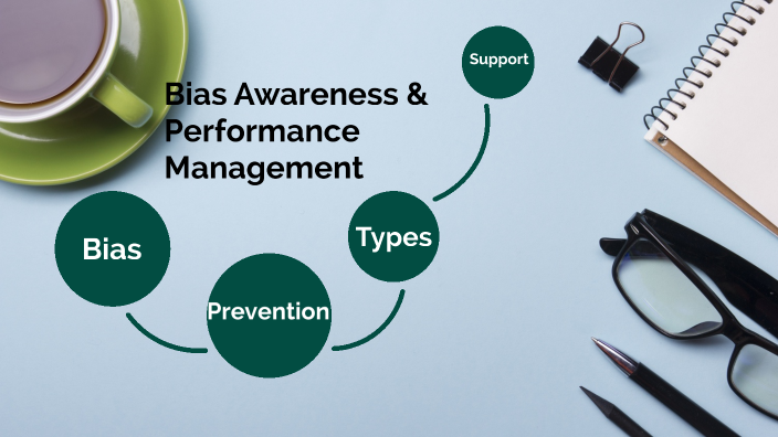 Bias Awareness & Performance Management by Jennifer Hunnicutt on Prezi