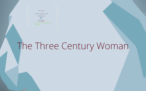 Three Century Woman by Sahil Patel on Prezi