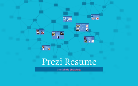Prezi Resume by Sydney Hufnagel on Prezi