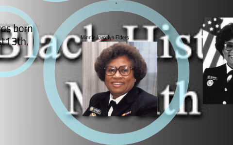 Minnie Joycelyn Elders by jayla moore on Prezi
