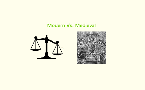 Modern vs medieval by Marley Hole on Prezi
