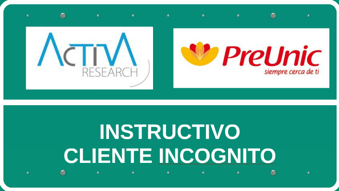 INSTRUCTIVO CLIENTE INCOGNITO by Oscar Gómez on Prezi