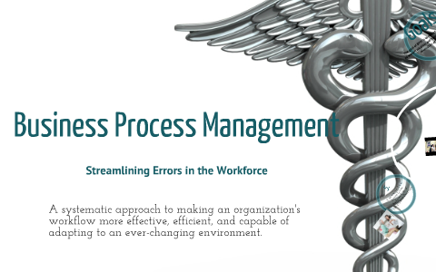 Business Process Management by Rose Vanover on Prezi