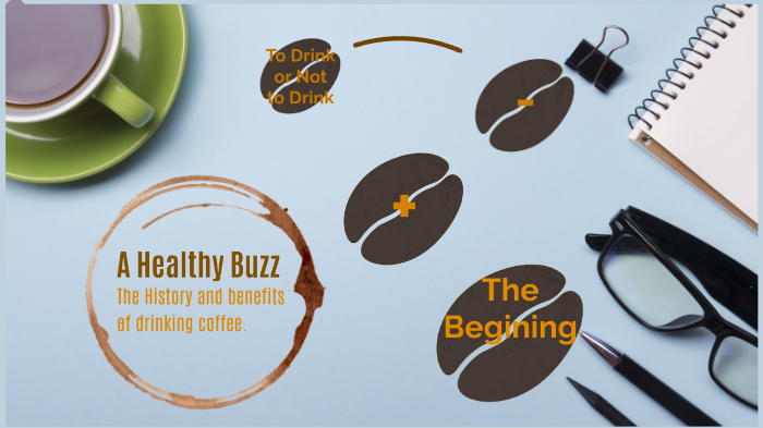 A Healthy Buzz - Benefits of Black Coffee by Alykhan Esmail on Prezi