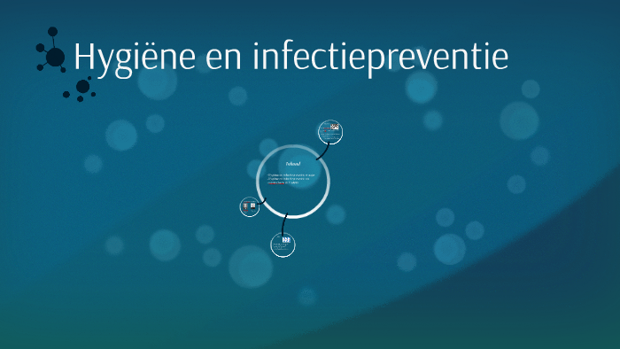 Hygiëne en infectiepreventie by Afra Stienstra on Prezi