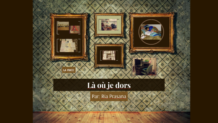 Là où je dors by Ria Prasana on Prezi