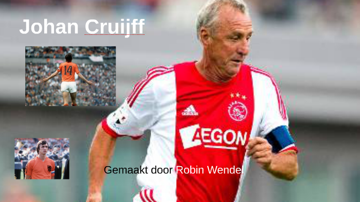 Johan Cruijff by Chantal Wendel on Prezi