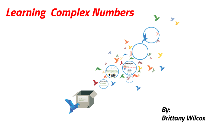 Learning Complex Numbers by Brittany Wilcox